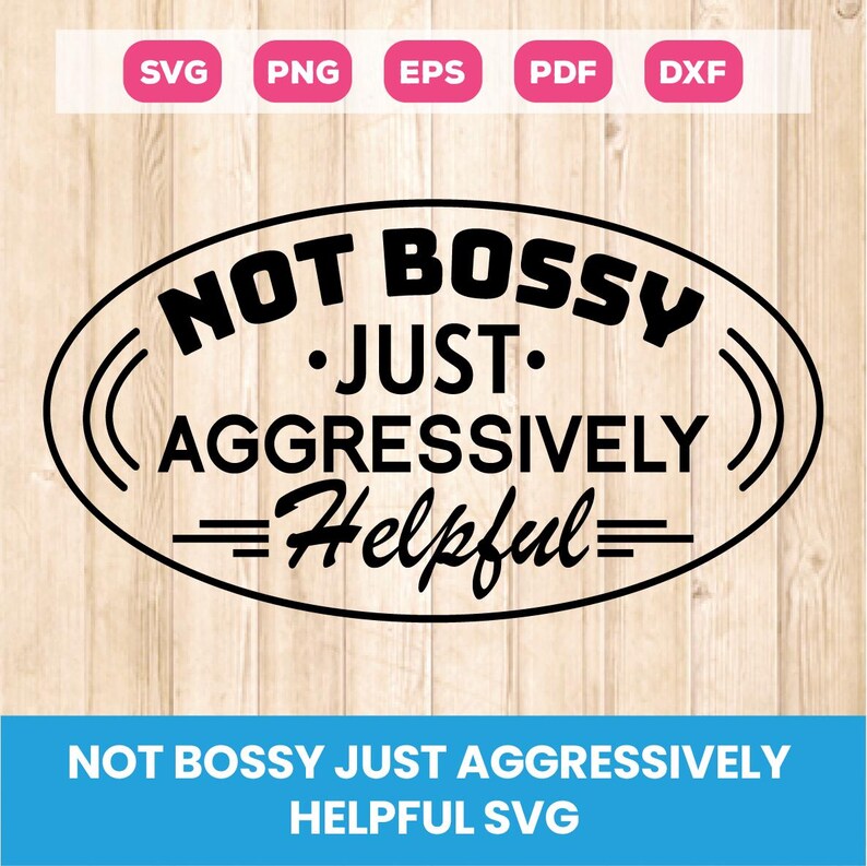 Not Bossy Just Aggressively Helpful Svg, Boss Lady Svg, Entrepreneur ...