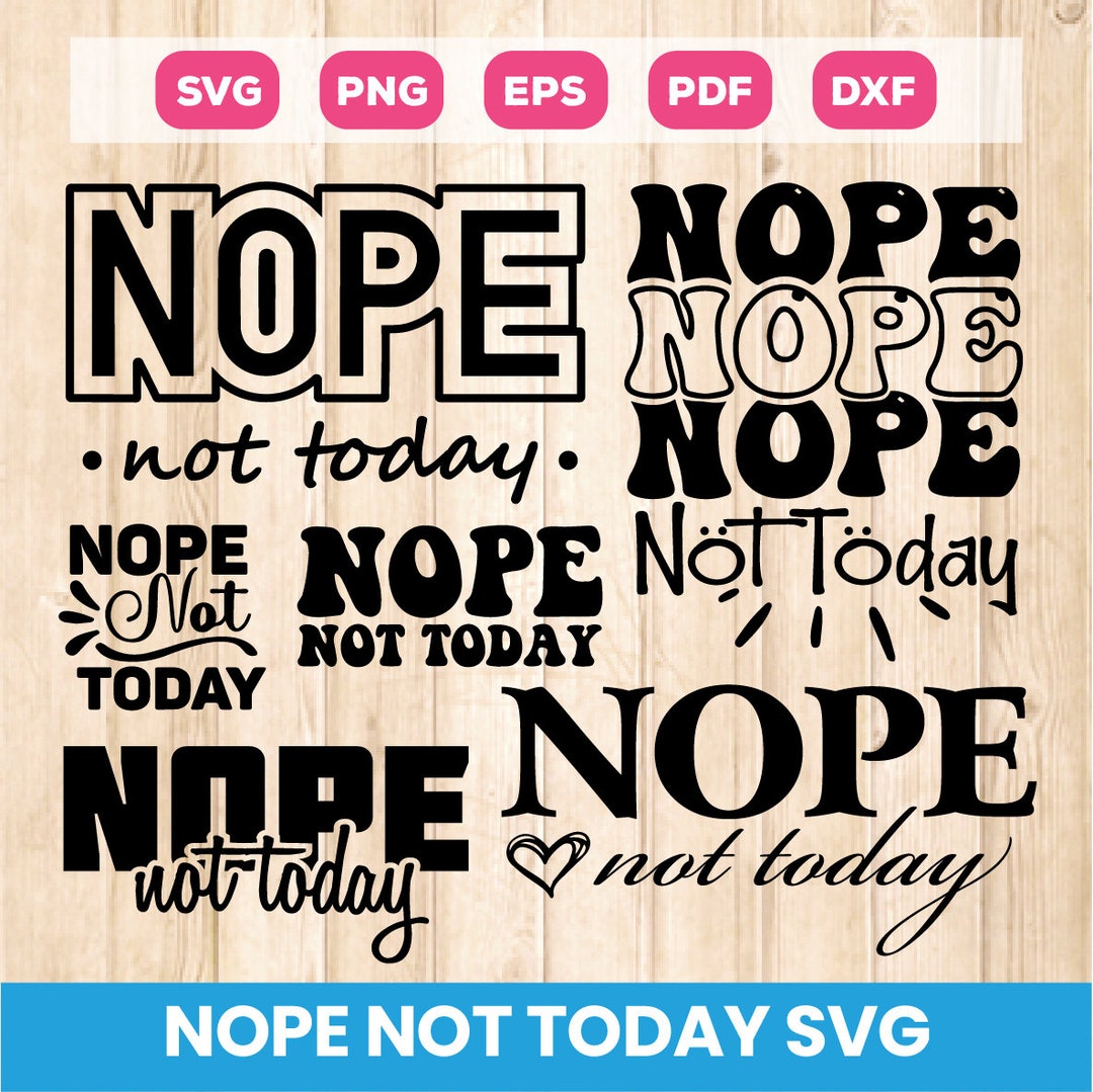 Nope Not Today Svg Bundle, Wine Glass Svg Design, Sarcastic Svg, Funny ...