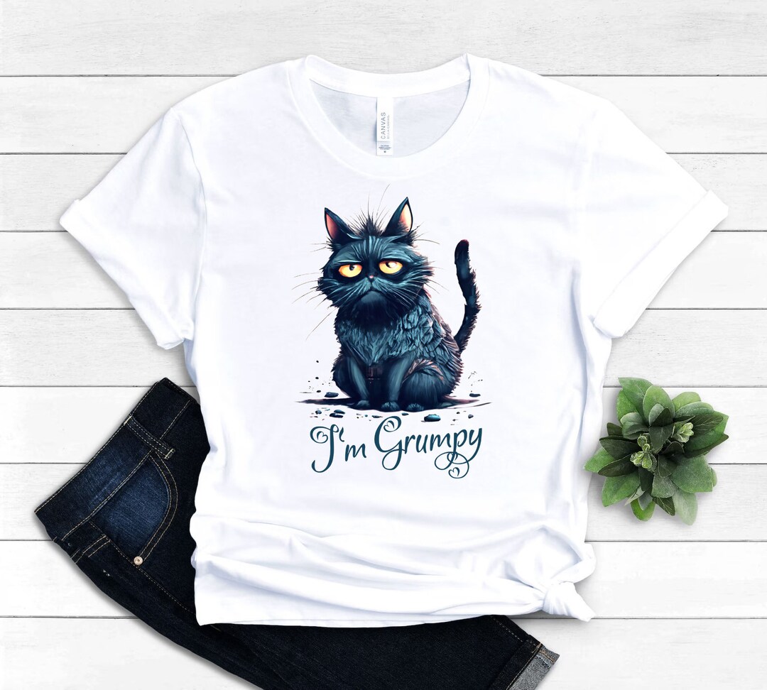 I'm Grumpy Shirt, Funny Cat T-shirt, Moody Unisex Grumpy Person Tee ...