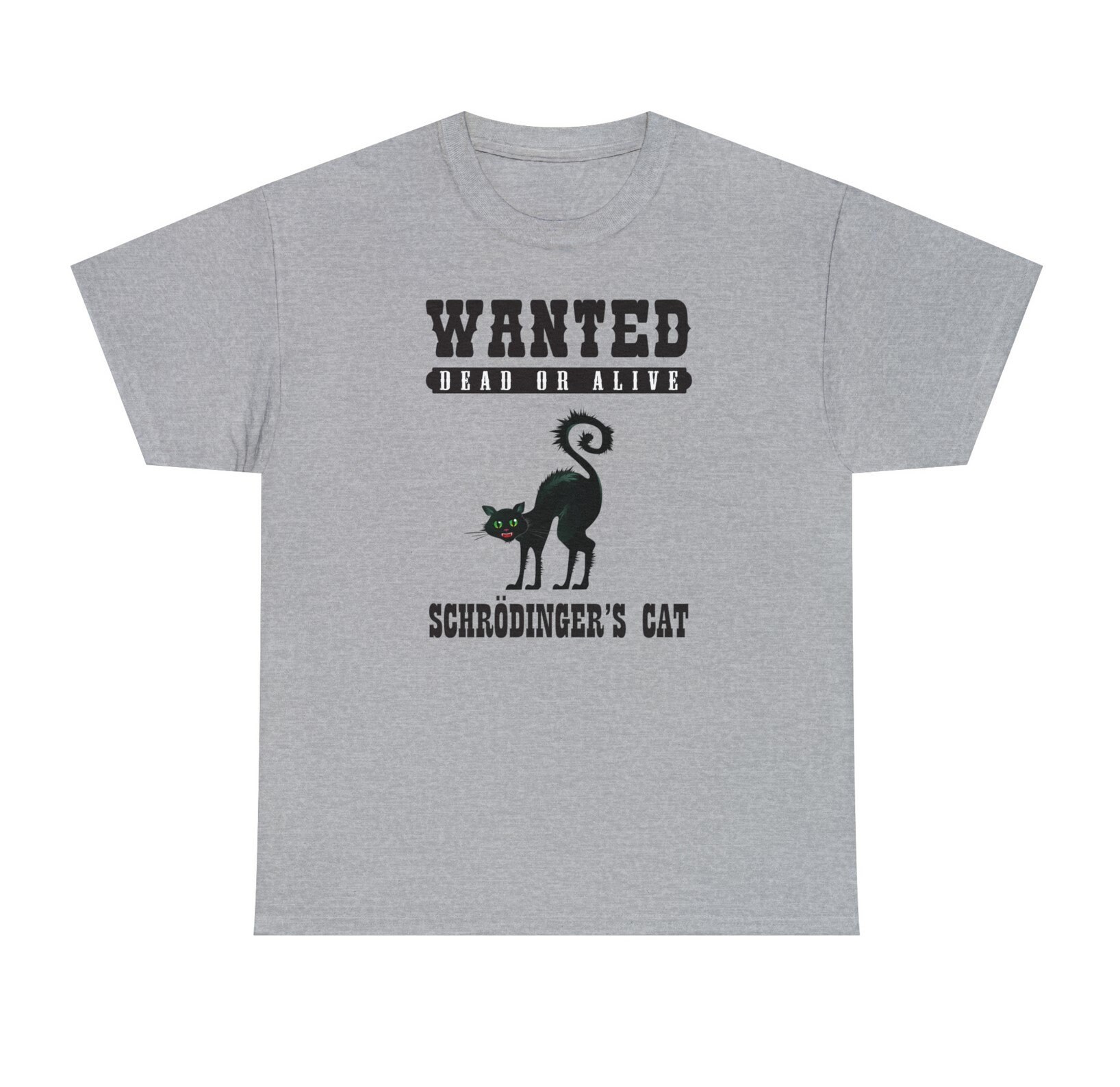 Wanted Dead or Alive Schrodinger's Cat Unisex T-shirt, Funny Schrodinger's Cat Shirt - Etsy