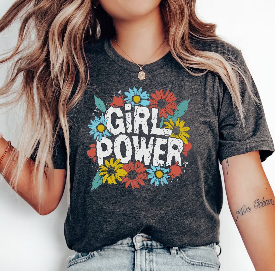 Floral Girl Power T-shirt: Feminist Empowerment Tee - Etsy