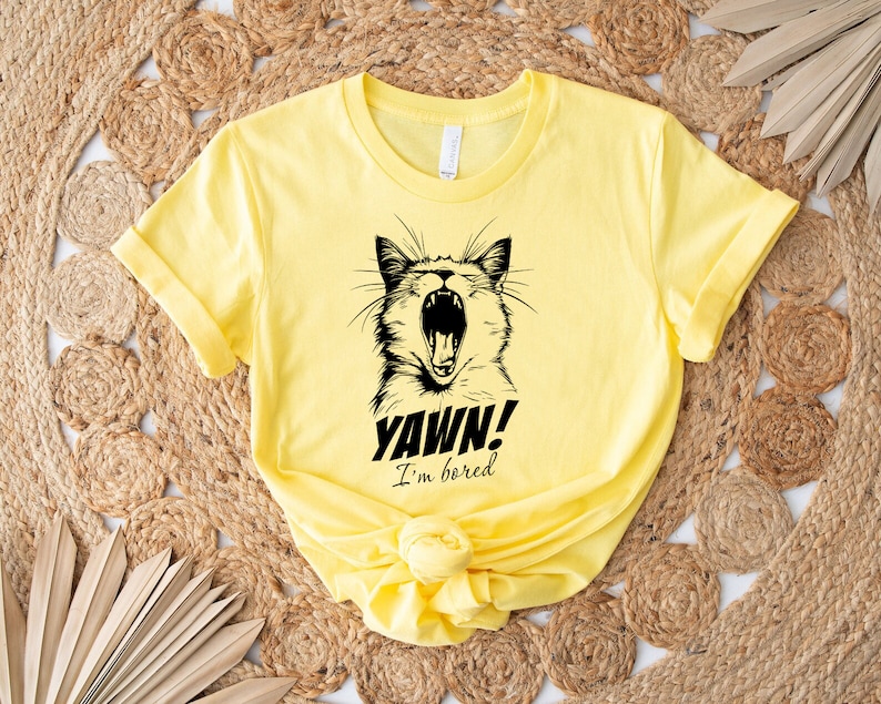 Yawn, I'm Bored Shirt, Funny Cat Tee, Sarcastic T-shirt, Humorous ...