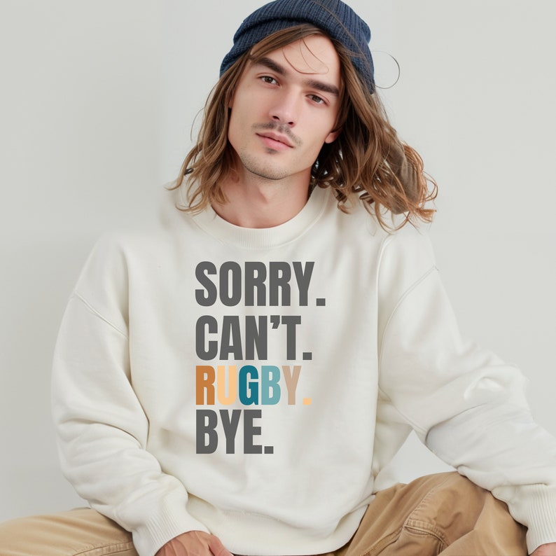Funny Rugby Sweatshirt | Sorry. Can't. Rugby. Bye. Sweatshirt | Rugby ...