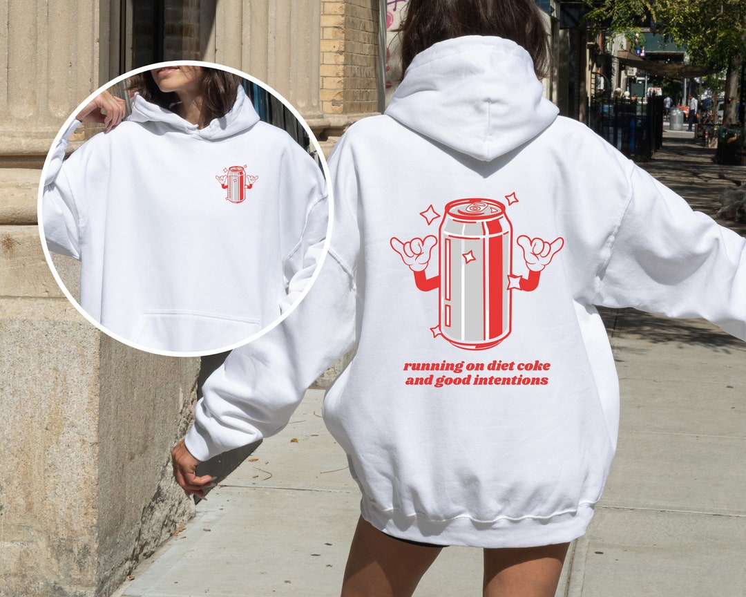 Diet Coke and Good Intentions Hoodie, Coke Sweatshirt, Popular Soda ...