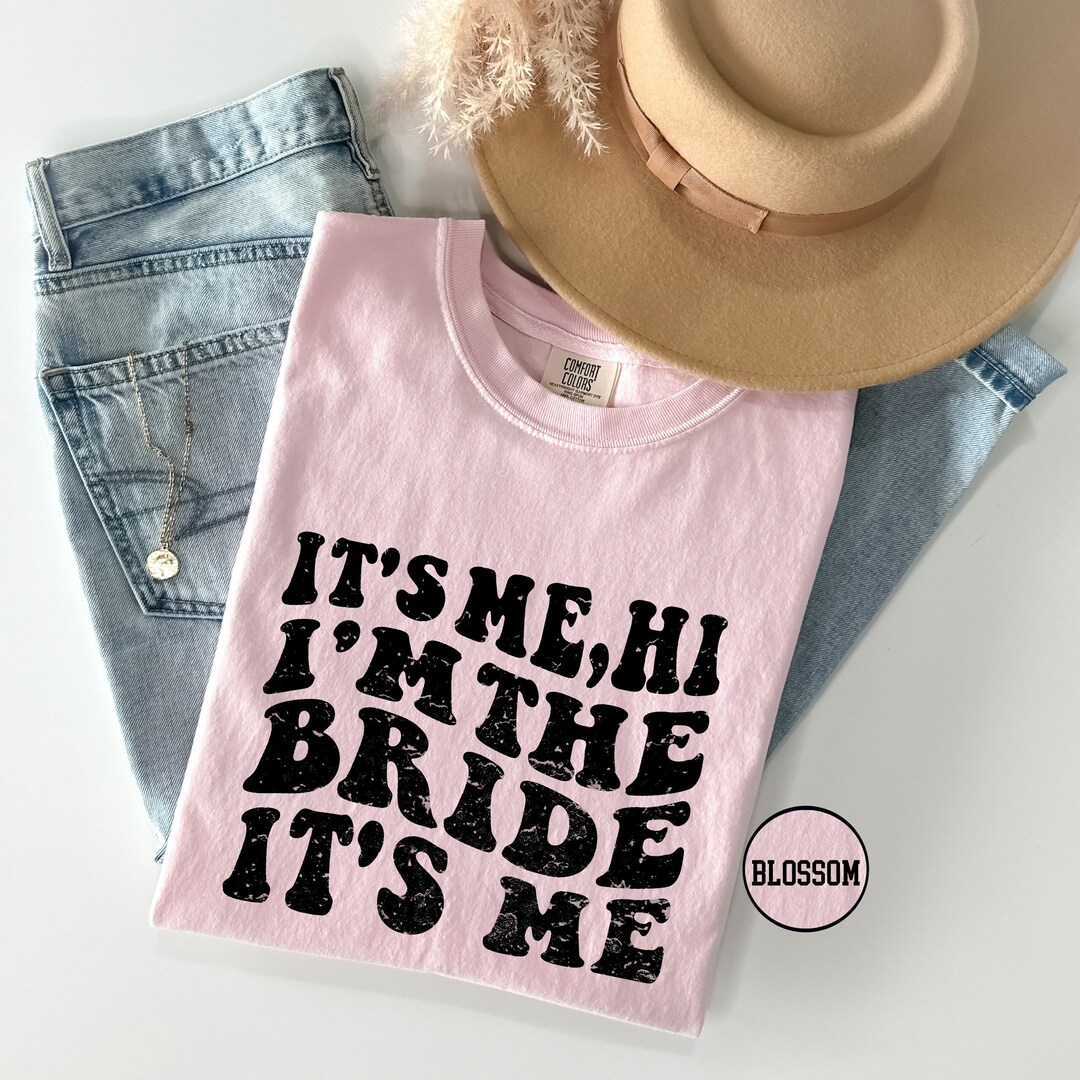 It's Me Hi I'm the Bride It's Me Tee, Funny Bride Tee, Wifey Outfit ...