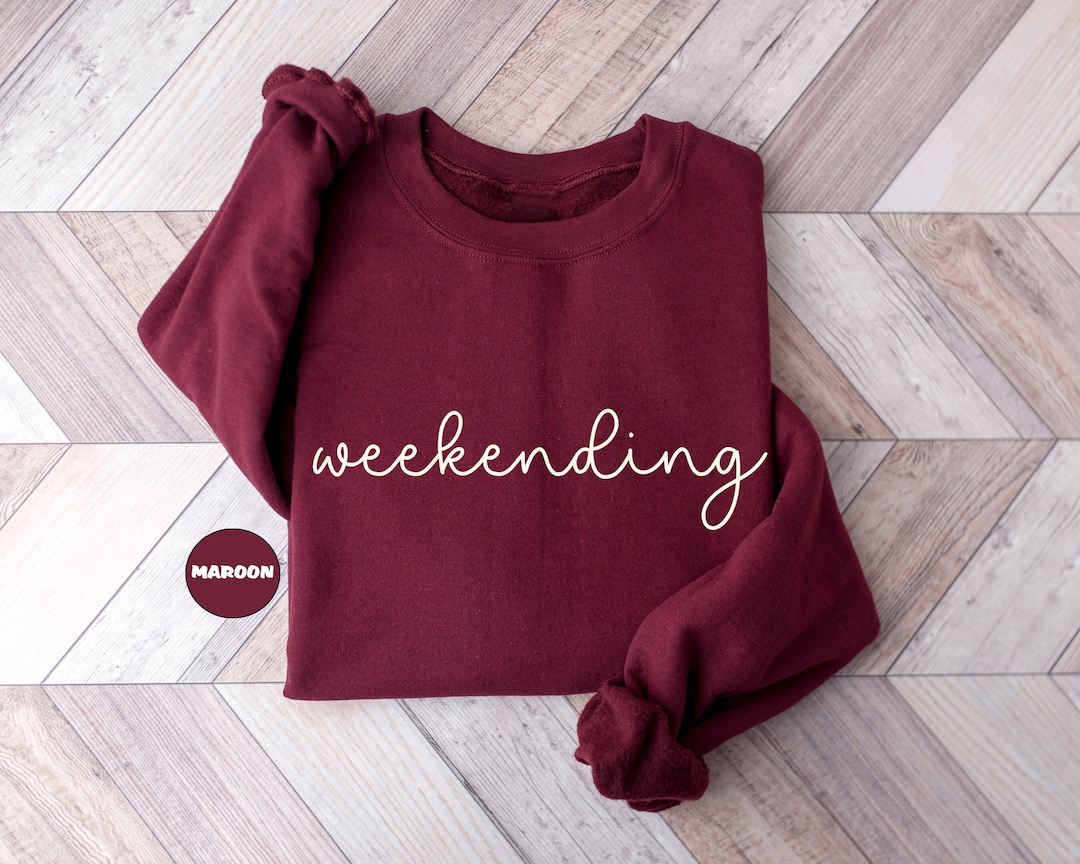 Weekending Hoodie, Weekend Mode Sweatshirt, Positive Vibes Hoodie ...