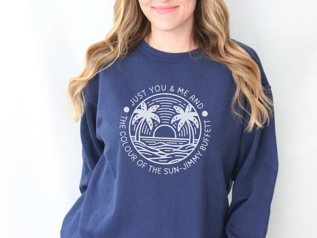 Jimmy Buffett Quote Comfort Colors Sweatshirt, Beach Ocean Sunset ...