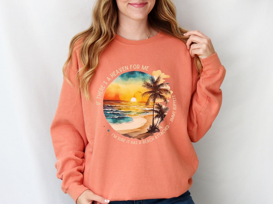 Jimmy Buffett Quote Comfort Colors Sweatshirt, Watercolor Beach Ocean ...