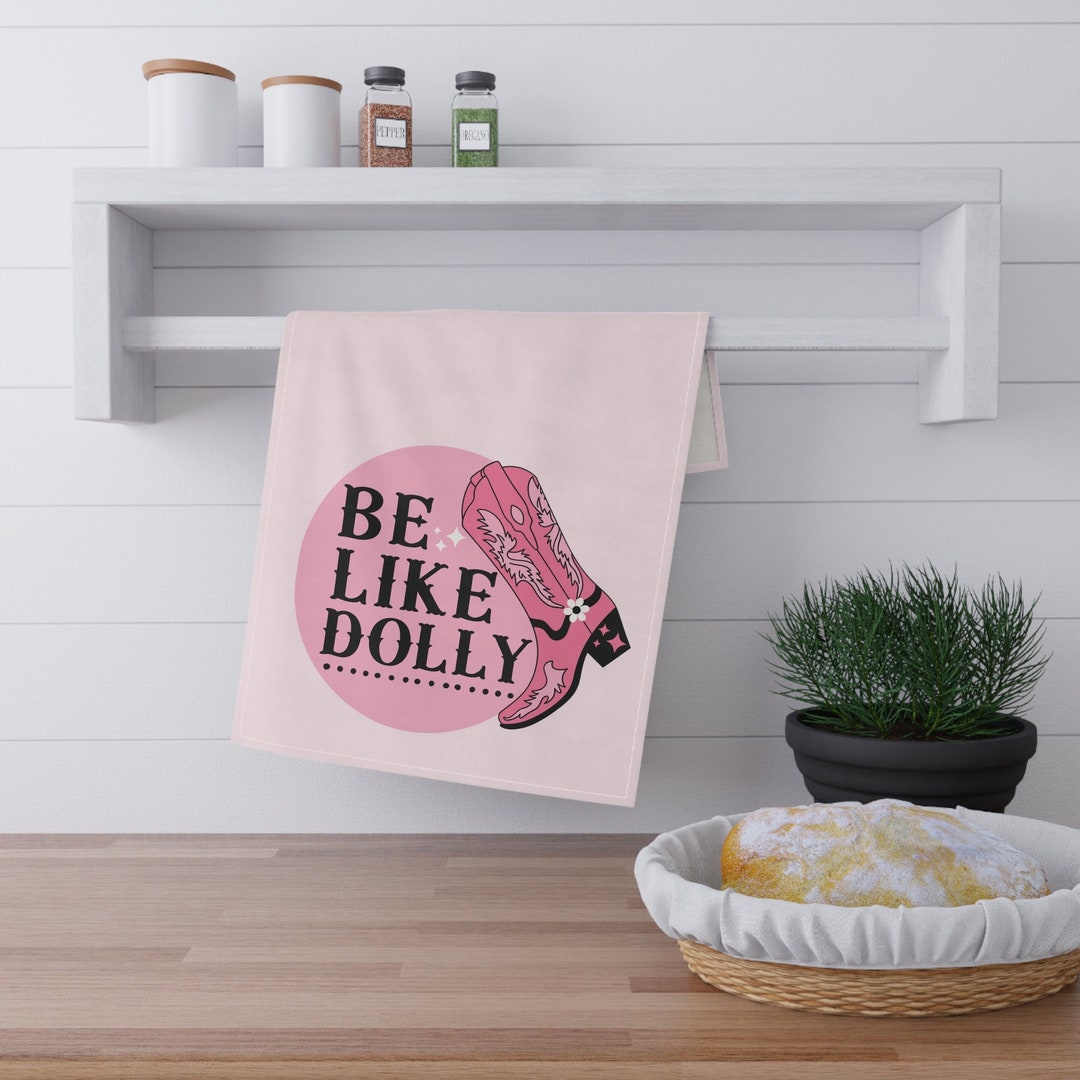 Be Like Dolly Parton Kitchen Towel, 18" X 30" Tea Towel, Cute Pink ...