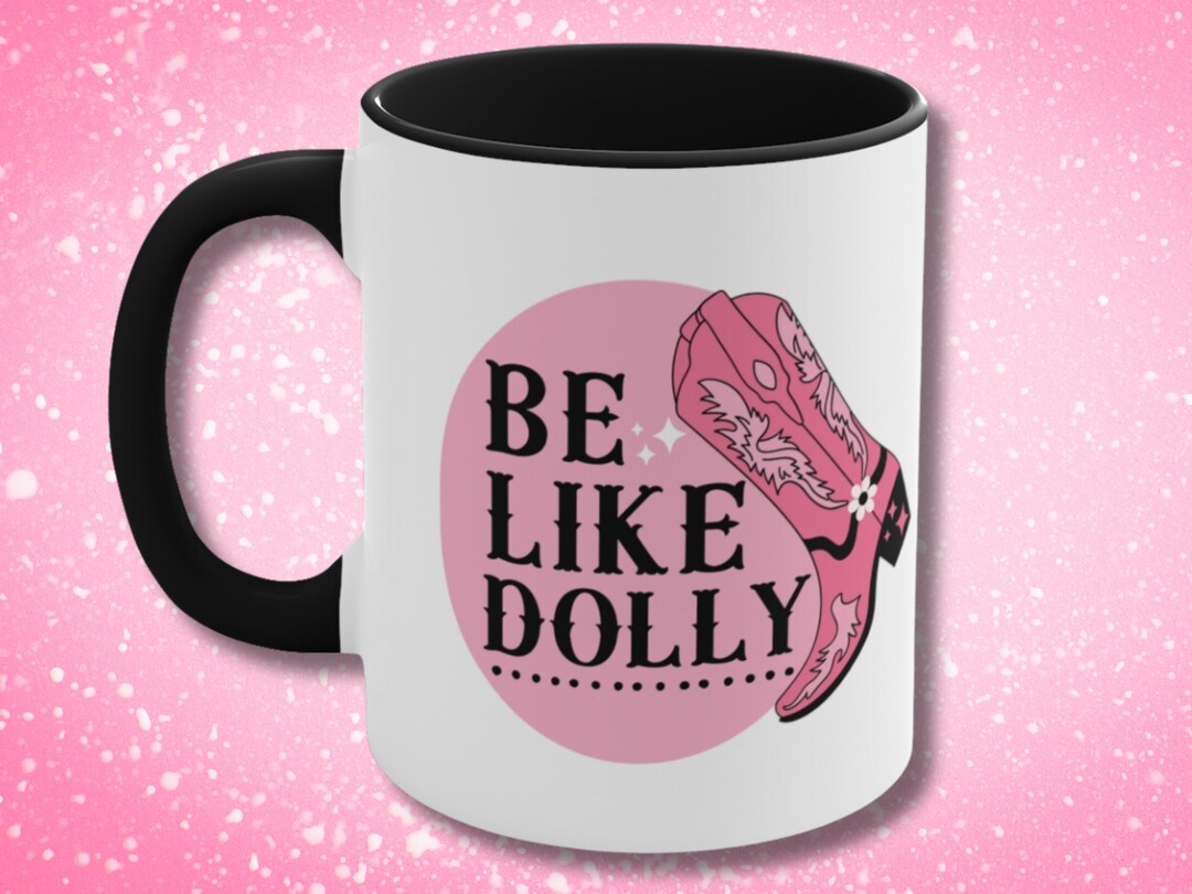 Be Like Dolly Coffee Mug, Dolly Parton Coffee Cup, Women's Girly Pink ...