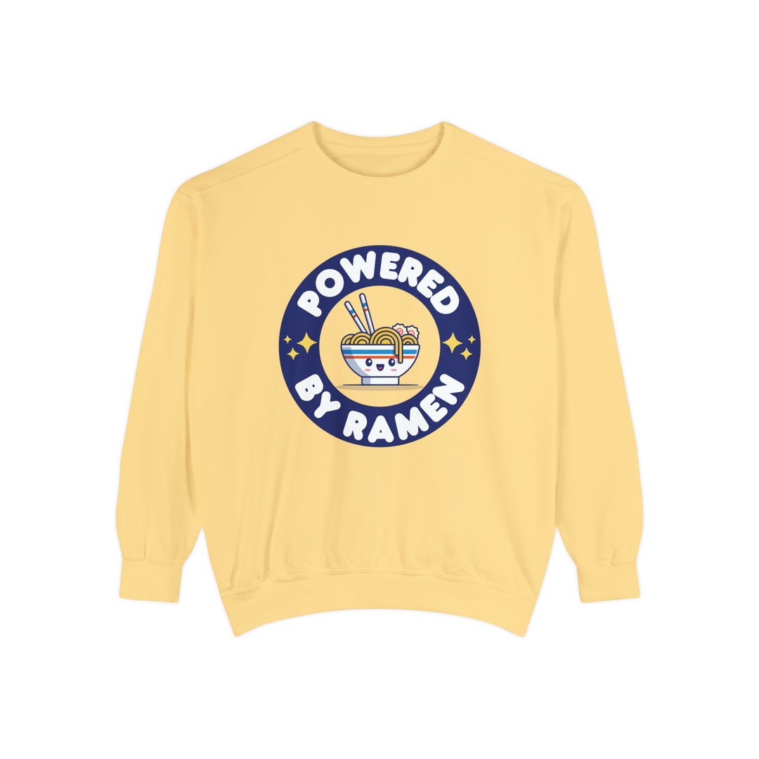 Powered by Ramen Cute Kawaii Comfort Colors Sweatshirt, Noodles Lover ...
