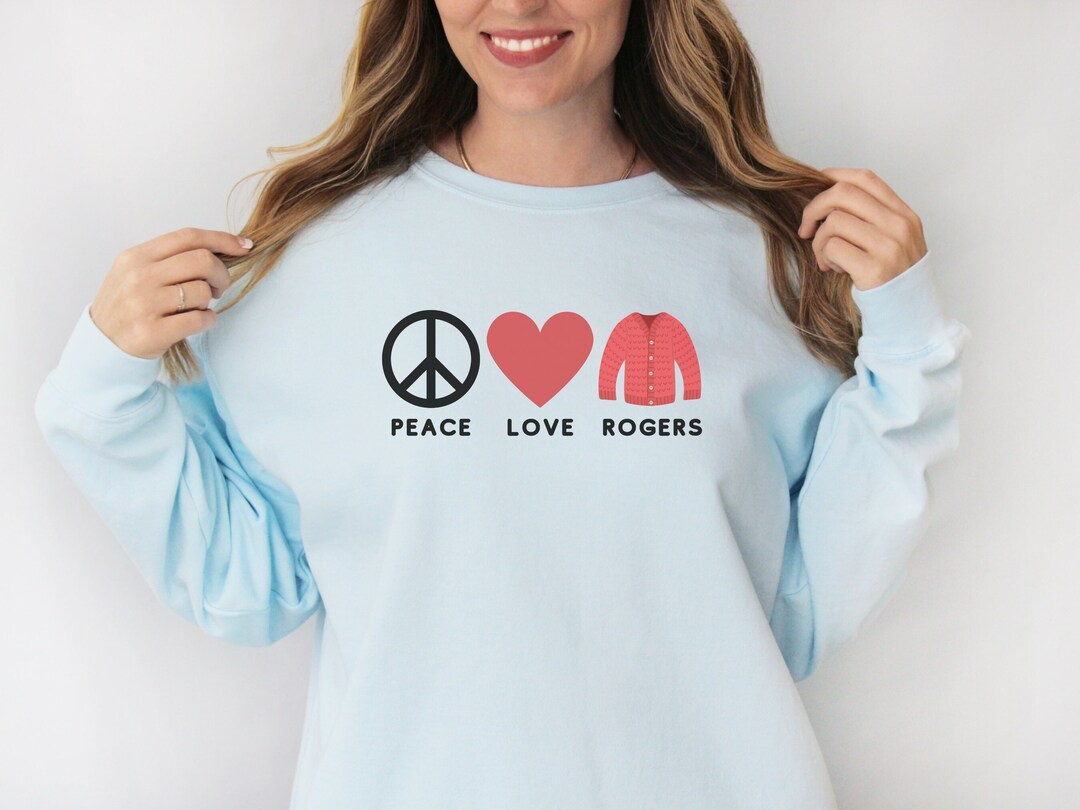 Peace Love Mister Rogers Comfort Colors Sweatshirt, Fred Rogers Sweater ...