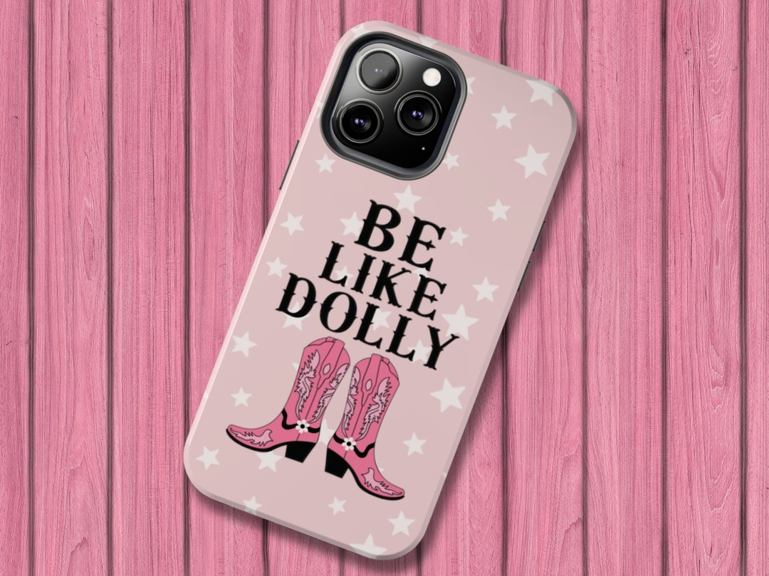 Be Like Dolly Tough iPhone Case, Cute Dolly Parton Phone Cover, Gift ...