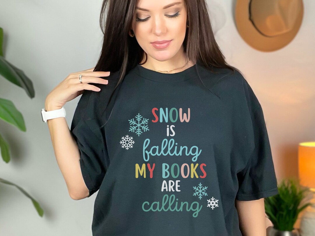 Snow is Falling Books Are Calling Graphic Tee, Winter Reading Tshirt ...