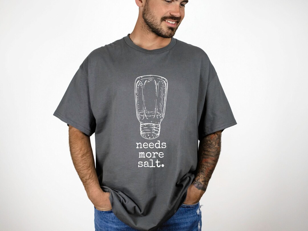 Needs More Salt Comfort Colors Graphic Tee, Salt Lover Gift, Foodie T ...