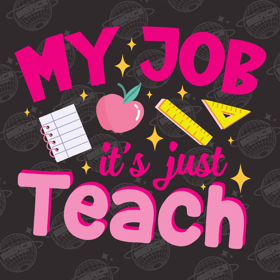 My Job It's Just Teach Png, Teacher Png, Pink Teacher Png, Pink ...