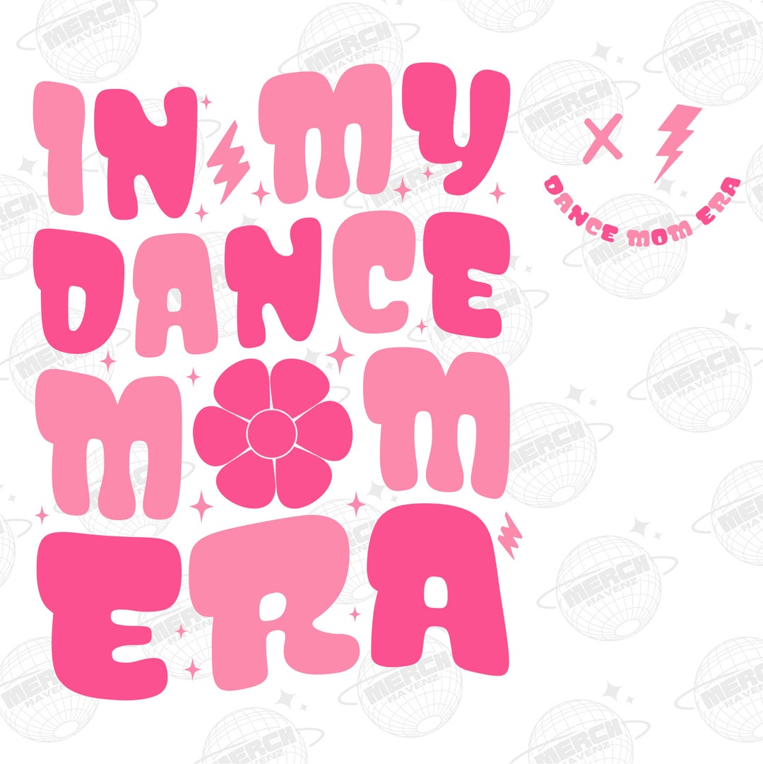 In My Dance Mom Era PNG Dance Mom Png Dance Mom Era Png - Etsy