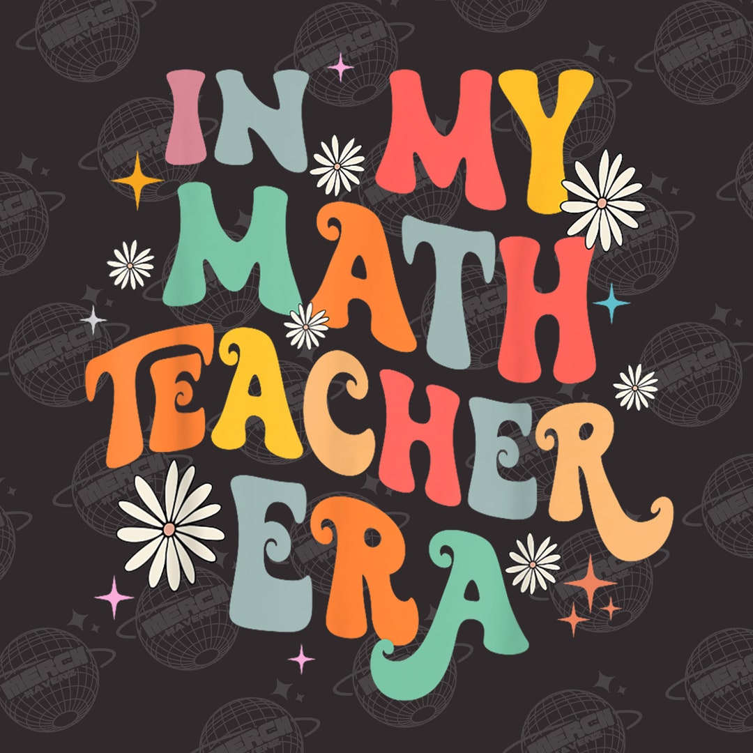 In My Math Teacher Era PNG, Teacher Retro Shirt Png, Back to School Png ...