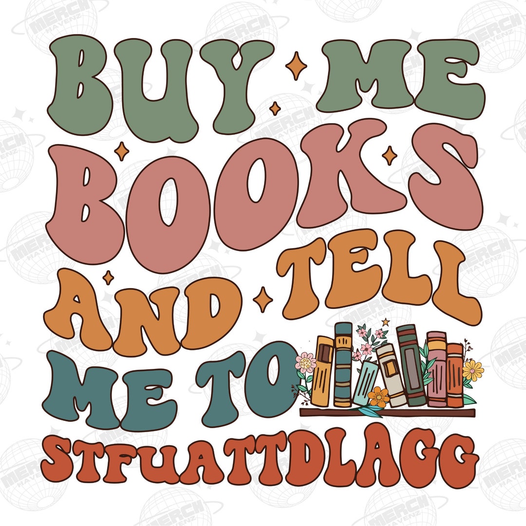 Buy Me Books and Tell Me to Stfuattdlagg Png, Floral Vintage Book Png ... Buy Me Books and Tell Me to Stfuattdlagg Png, Floral Vintage Book Png ...