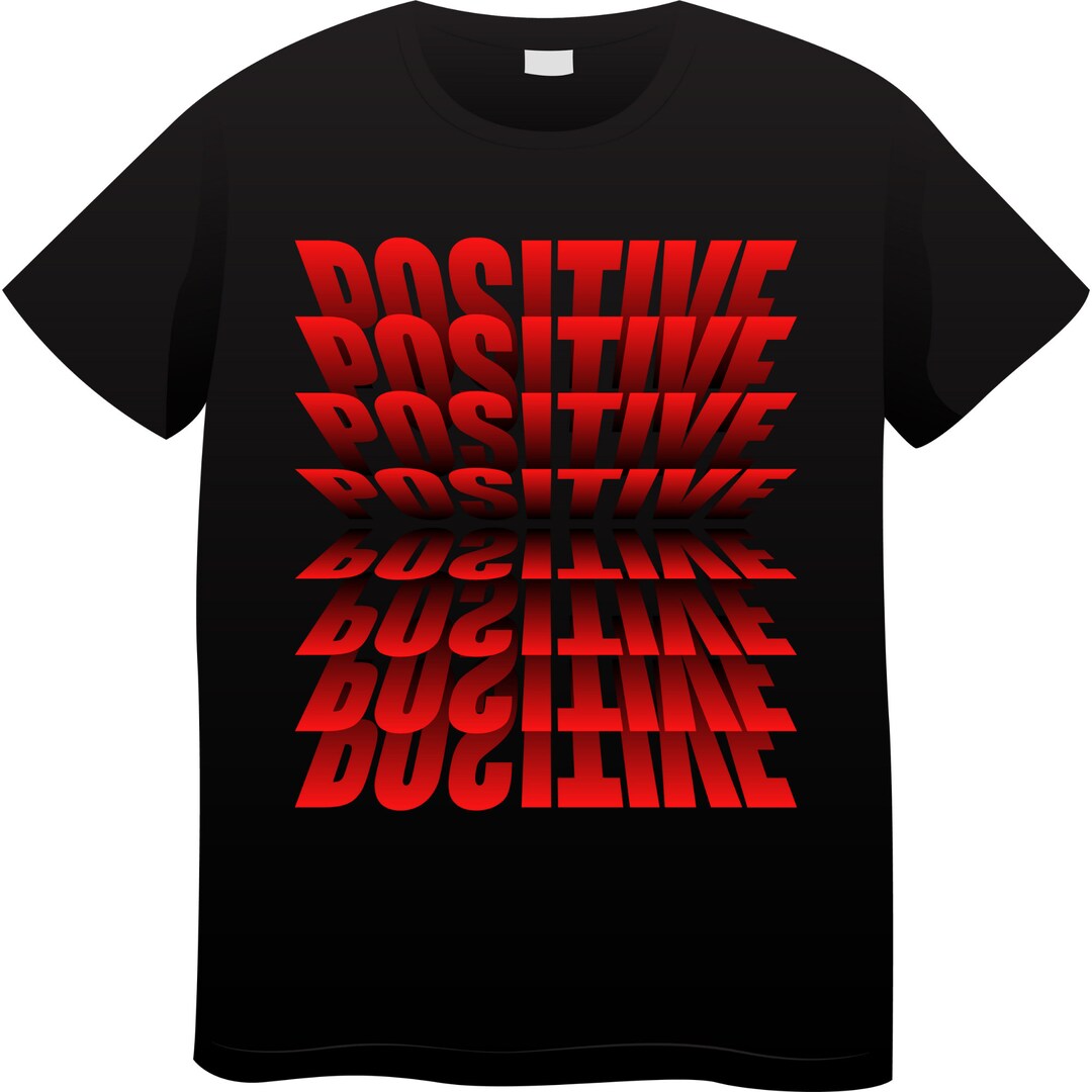 Positive Design | Positive Quotes on at Shirt | Motivational T-shirt ...