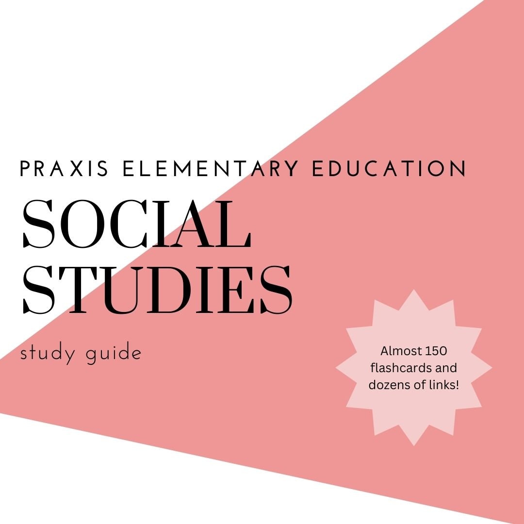 Flash Cards - Social Studies Praxis II Elementary Education (5001/5004 ...