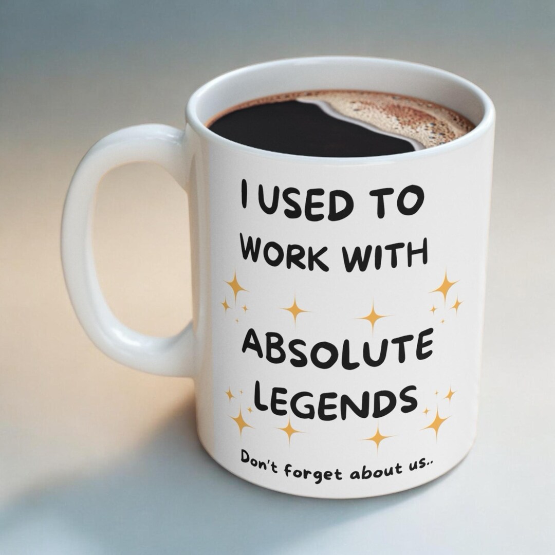 I Used to Work With Absolute Legends Mug | New Job Mug | Leave a Gift ...