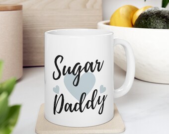 Sugar Daddy Mug 11oz 15oz Novelty Gift Sugar Daddy Coffee Mug Sugar ...