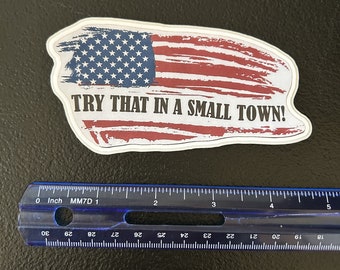 Try That in A Small Town Vinyl Decal - Etsy