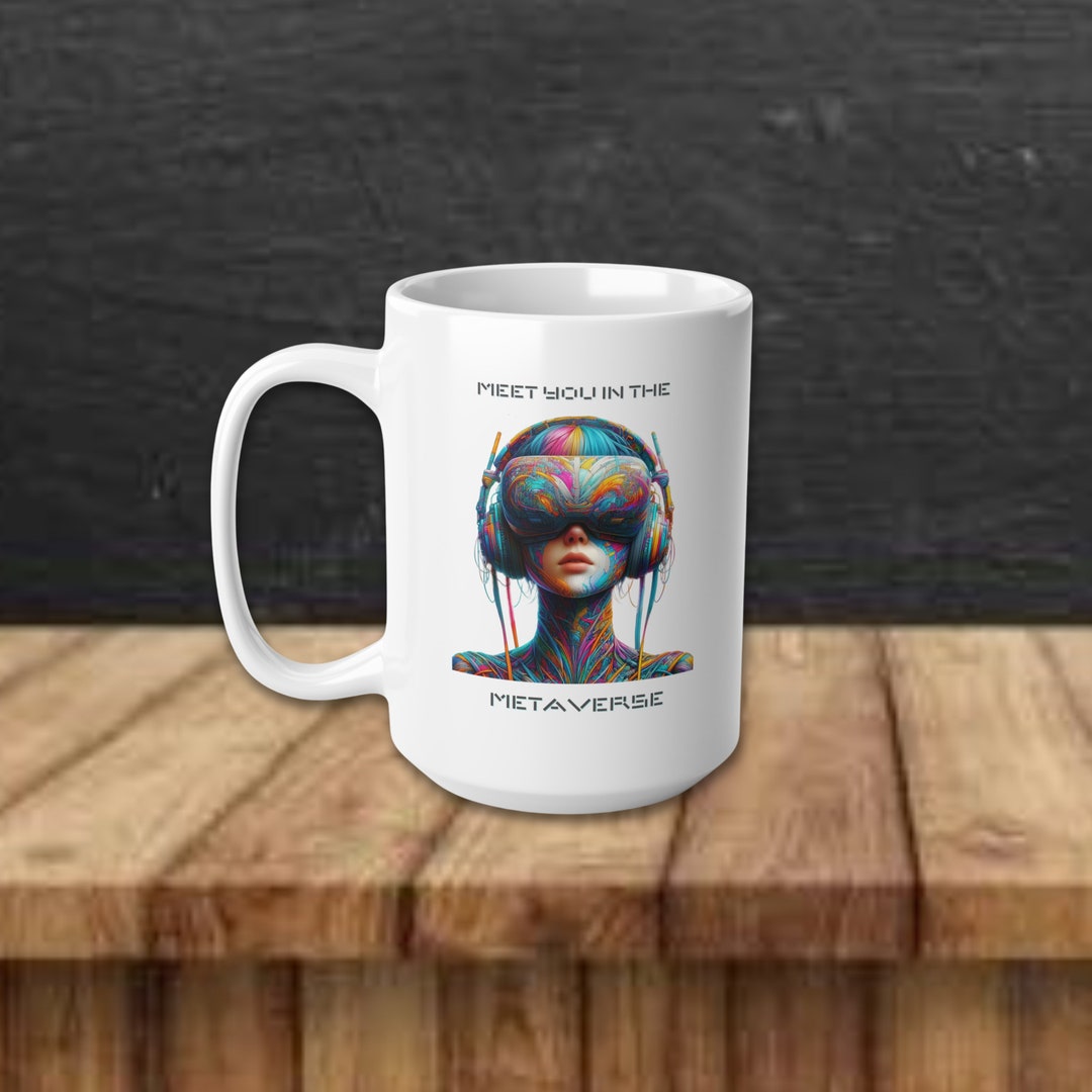 METAVERSE MUG Meet You in the Metaverse Coffee Mug, VR Gift, Gamer, Metaverse Lover Gifts ...