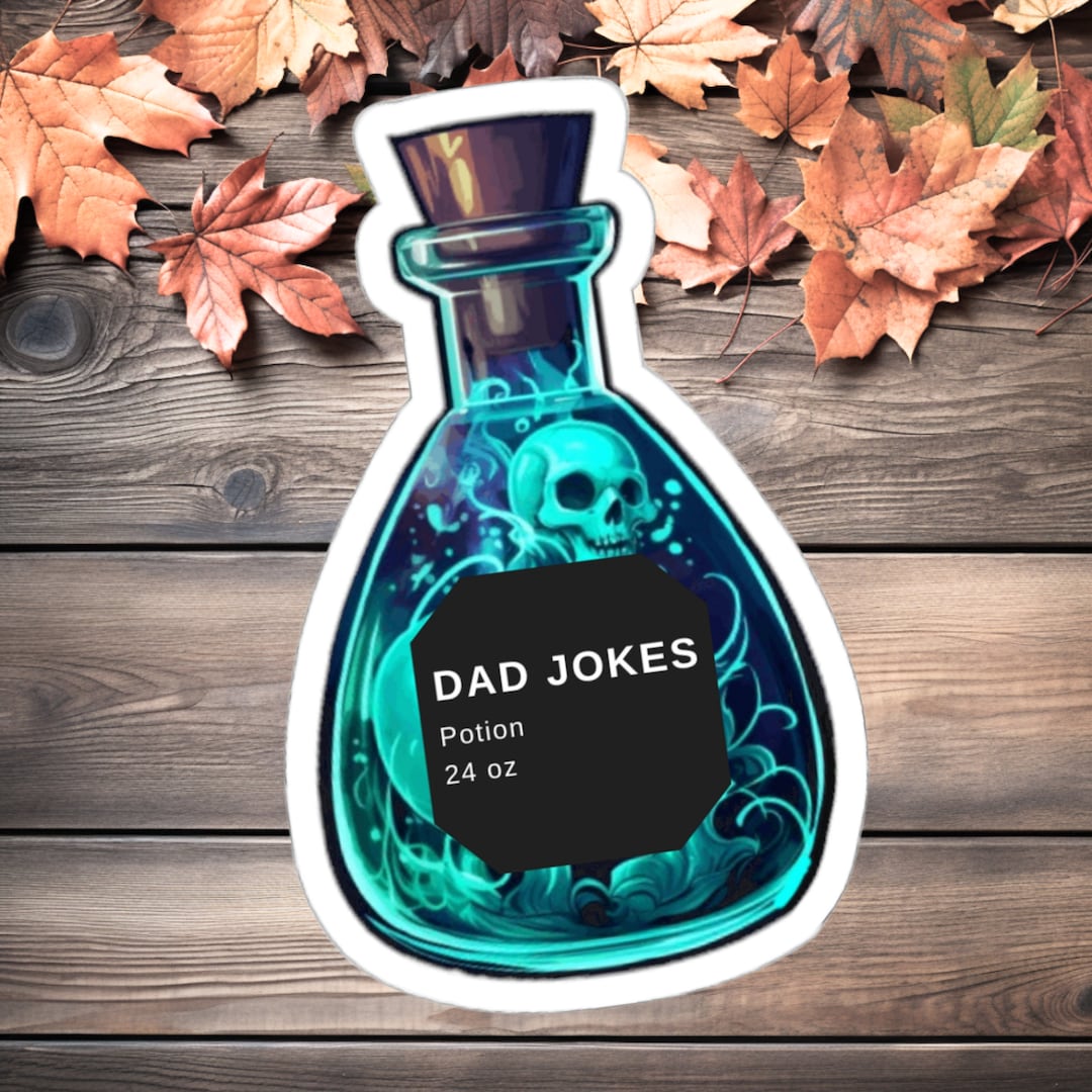 VINYL STICKER, dad Jokes, Potion Sticker, Skulls, Die-cut Sticker, Dad ...
