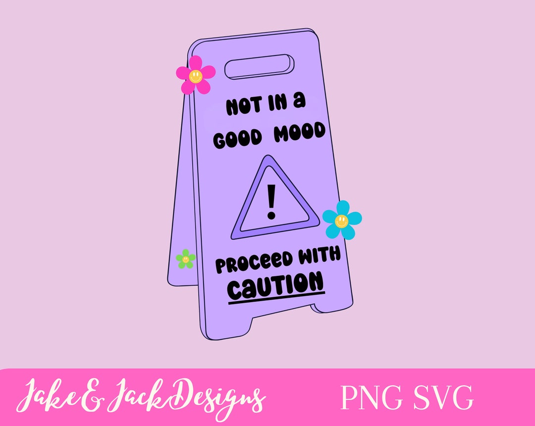 Not in the Mood Approach With Caution PNG, Trendy PNG, Popular PNG ...