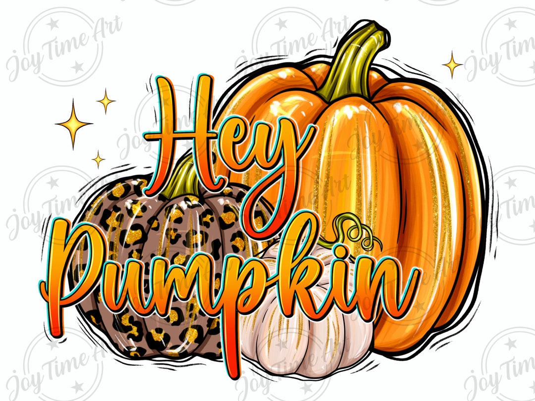 Hey Pumpkin Png Sublimation Designautumn Pngfall Vibes - Etsy