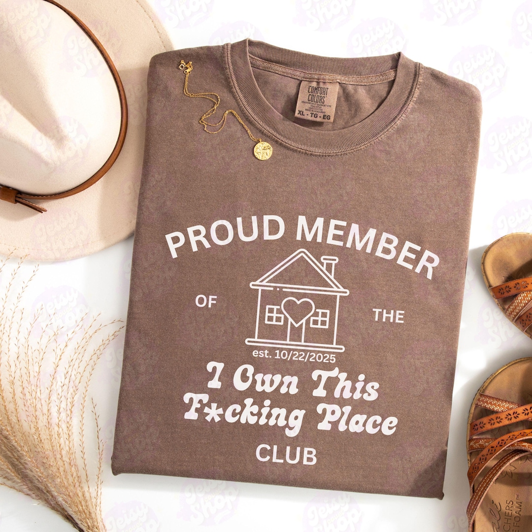 Funny First Homeowner Shirt, Custom Housewarming Gift, I Own This Place ...