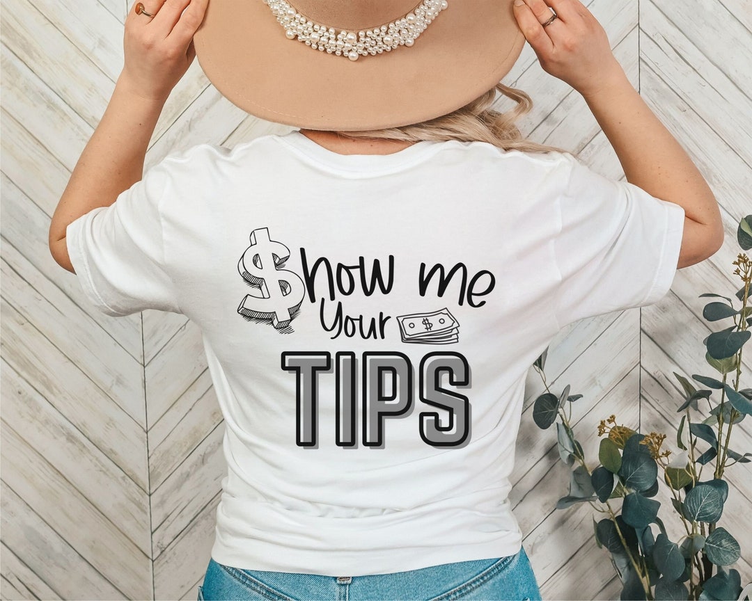 Show Me Your Tips Shirt, Waitress Gift, Funny Tip Shirt, Bartender ...