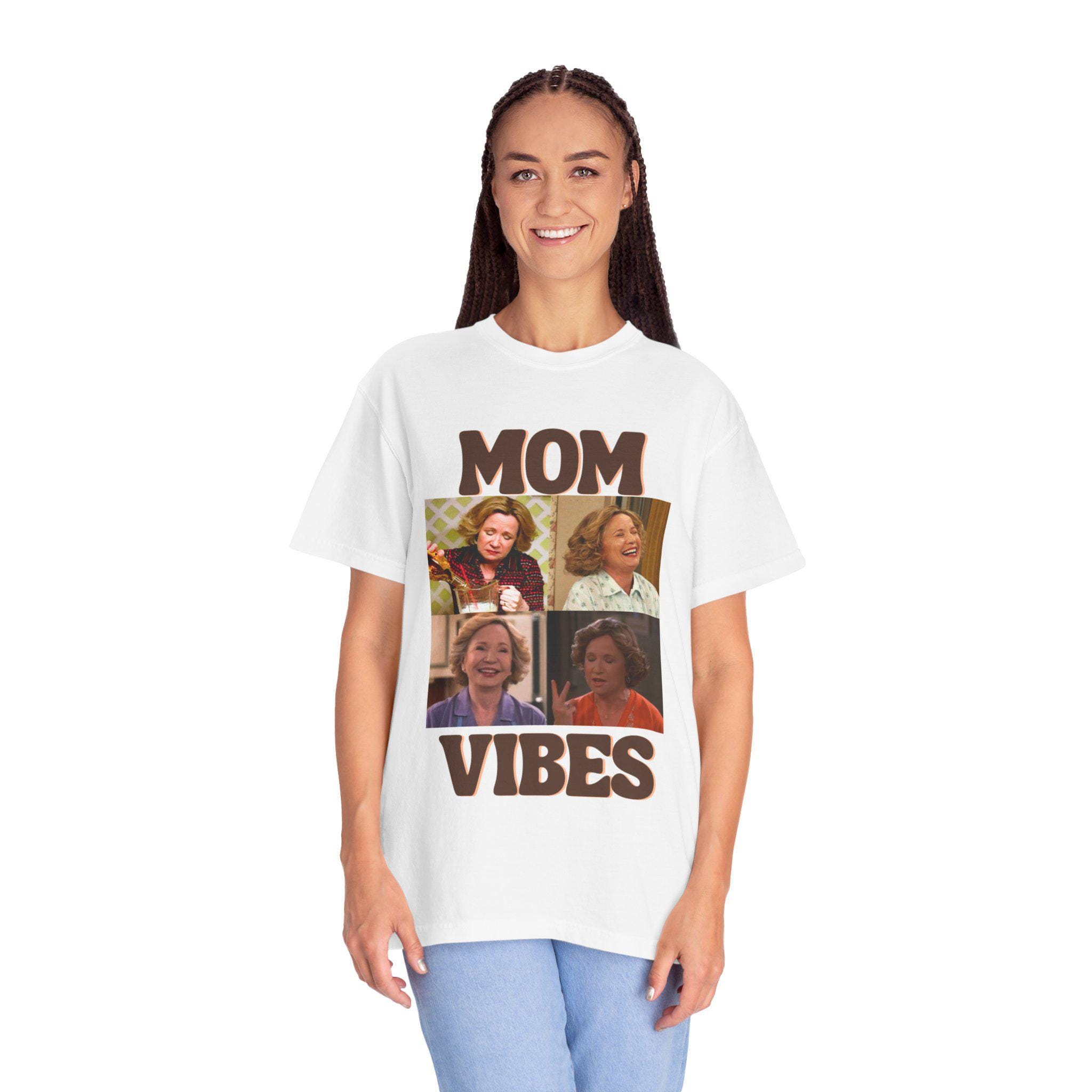 Kitty Forman That 70s Show Mom Vibes T-shirt, Unisex Tee, Garment-dyed ...