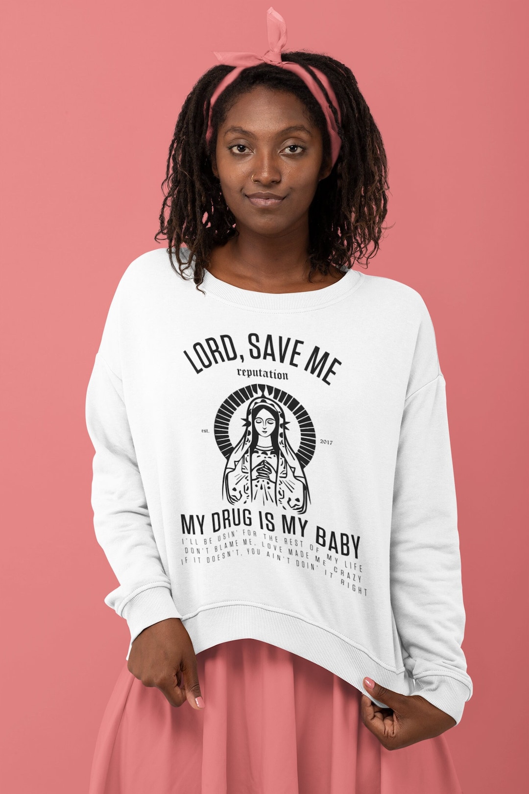 Lord Save Me My Drug is My Baby From Don't Blame Me Reputation Unisex ...