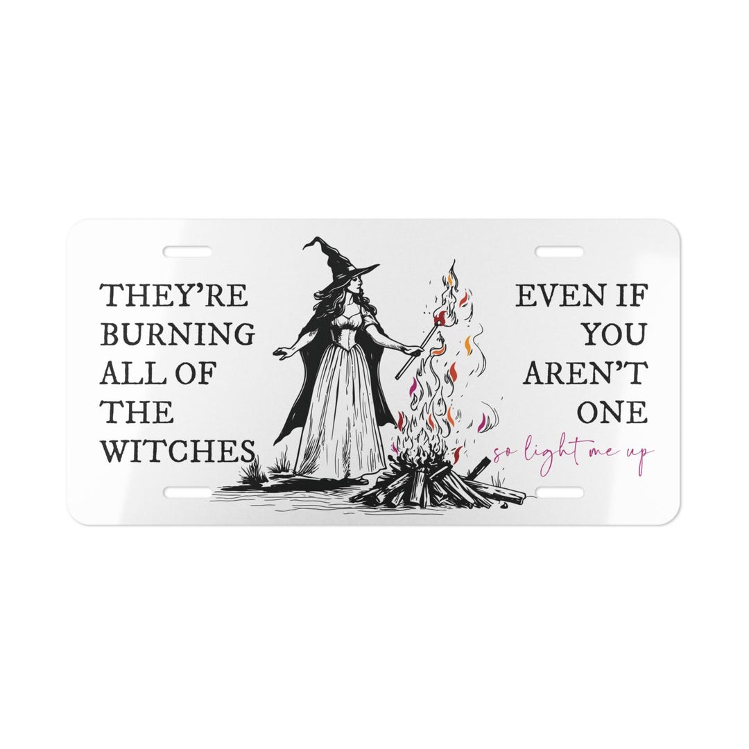 They're Burning All of the Witches Even If You Aren't One so Light Me ...