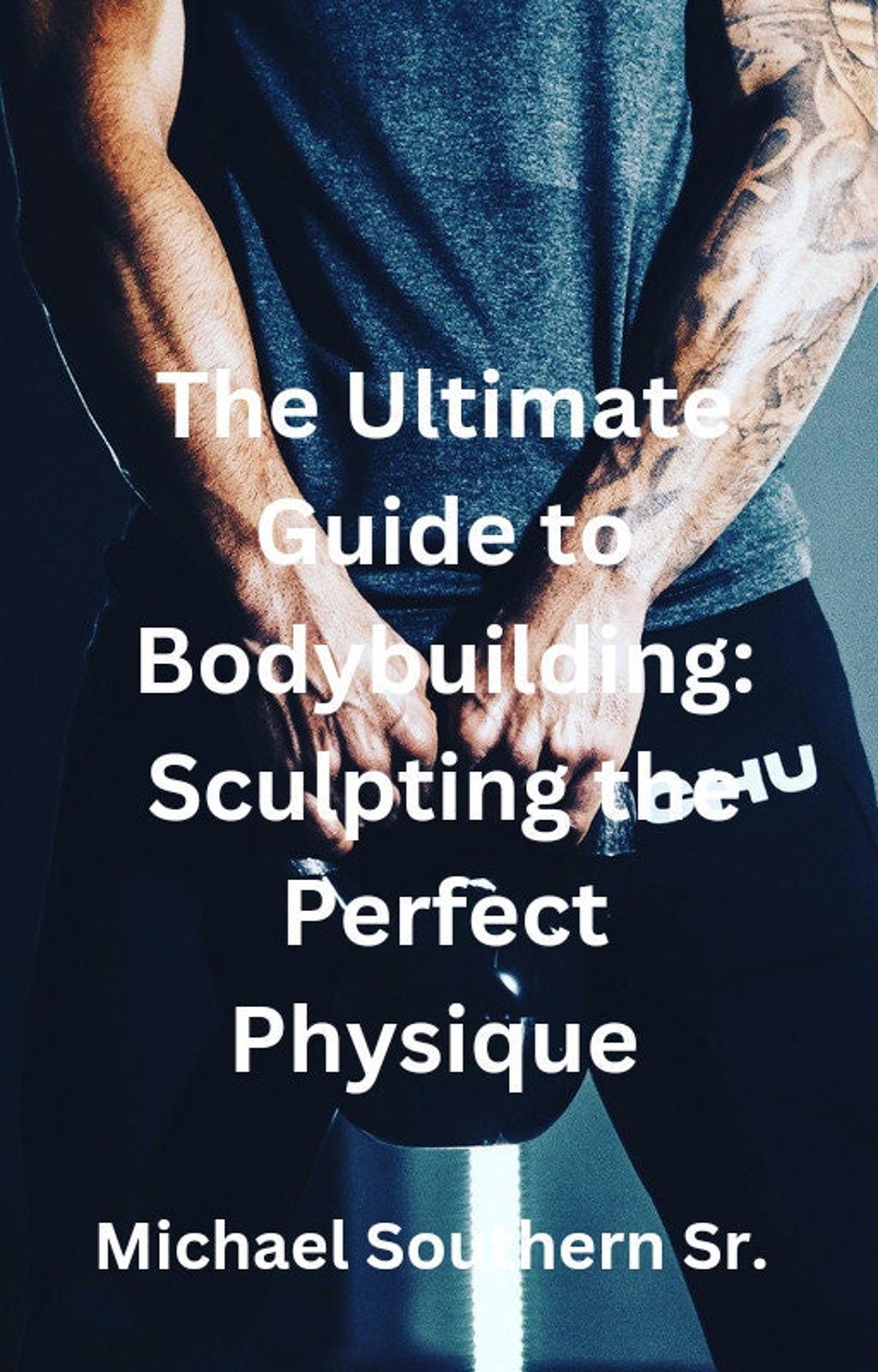 The Ultimate Guide to Bodybuilding: Sculpting the Perfect Physique - Etsy