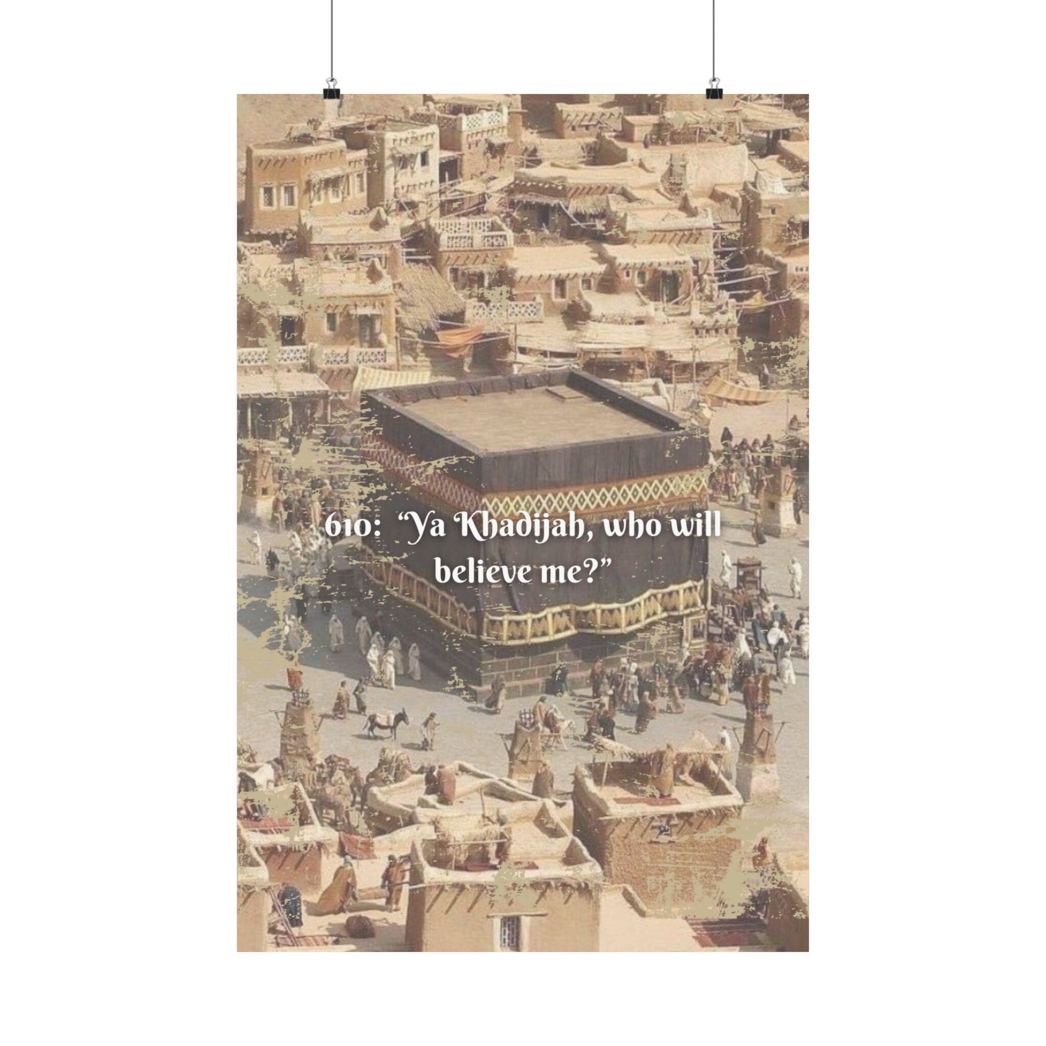 Vintage Mecca Islamic Poster 610: Ya Khadijah, Who Will Believe Me ...