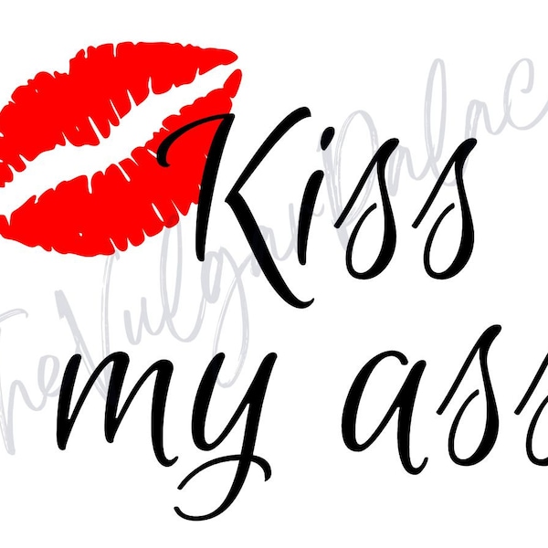 Kiss My Ass Decal Etsy