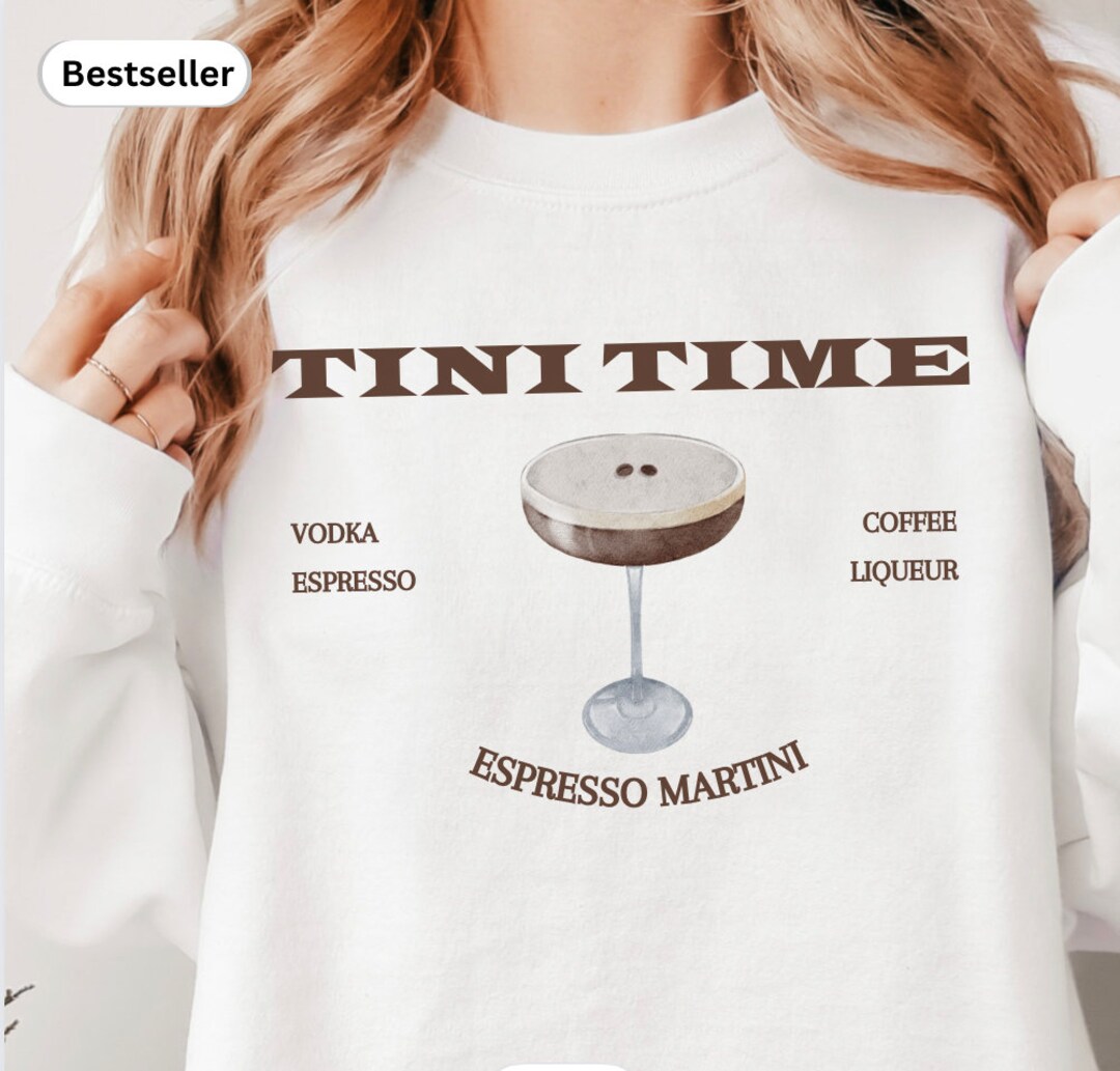 Tini Time Espresso Martini Sweatshirts Espresso Martini - Etsy