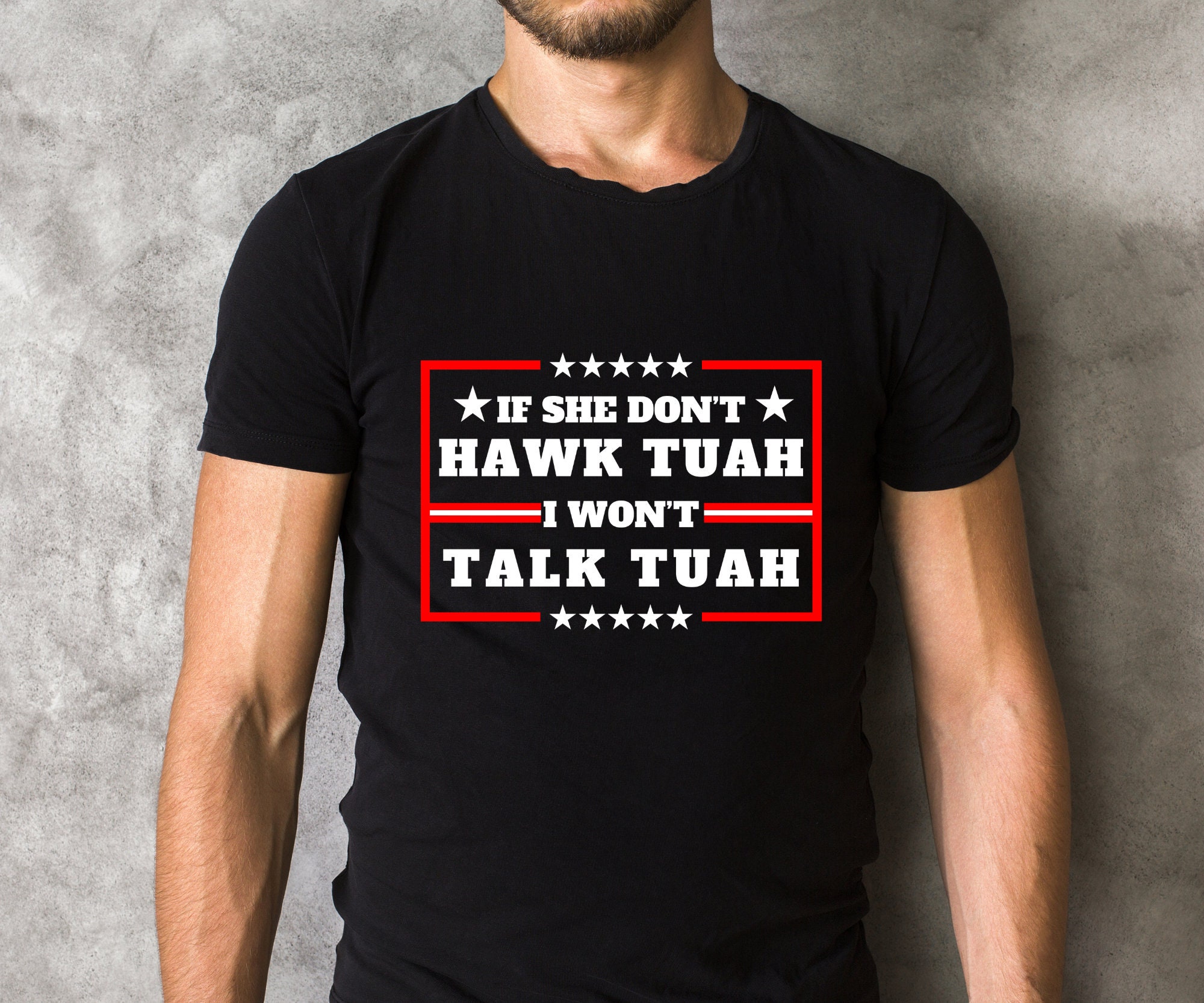 Hawk Tuah, If She Don't Hawk Tuah I Won't Talk Tuah, Funny Saying Hawk ... Hawk Tuah, If She Don't Hawk Tuah I Won't Talk Tuah, Funny Saying Hawk ...
