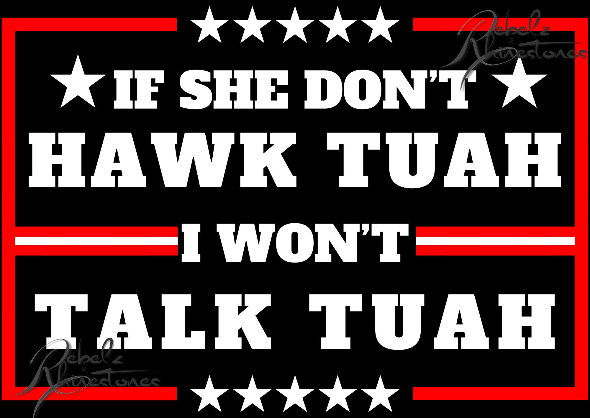 Hawk Tuah, If She Don't Hawk Tuah I Won't Talk Tuah, Funny Saying Hawk ... Hawk Tuah, If She Don't Hawk Tuah I Won't Talk Tuah, Funny Saying Hawk ...