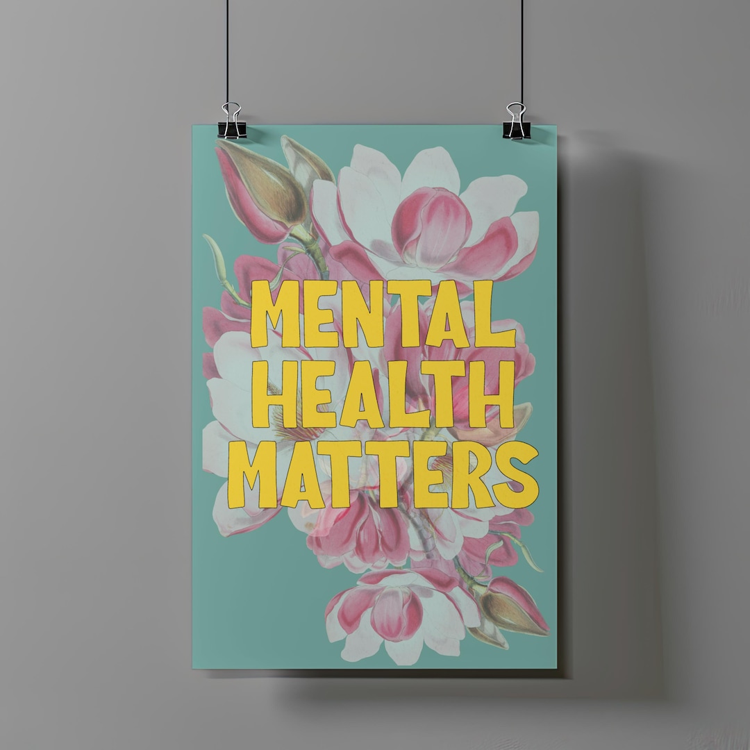 Mental Health Matters Poster, Magnolia Floral Print, Wall Art Decor ...