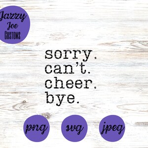 Sorry. Can't. Cheer. Bye. - Svg/png/jpg - Humor - Digital File ...
