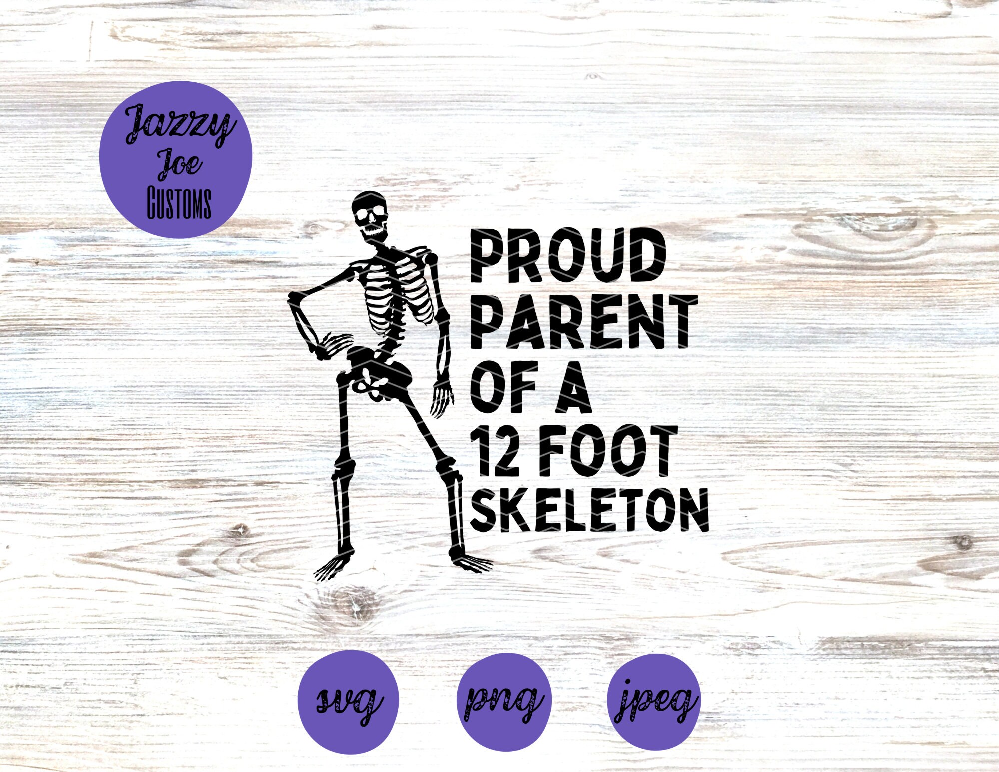 Proud Parent of a 12ft Skeleton Svg/png/jpg Halloween - Spooky ...