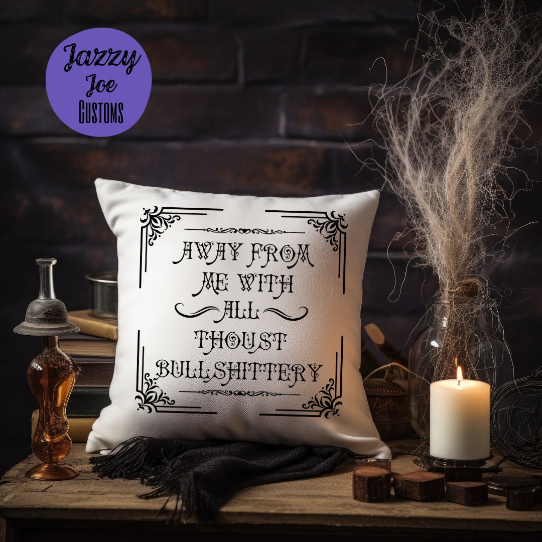 Away From Me With All Thoust Bullshittery - Svg/png/jpg - Funny ...