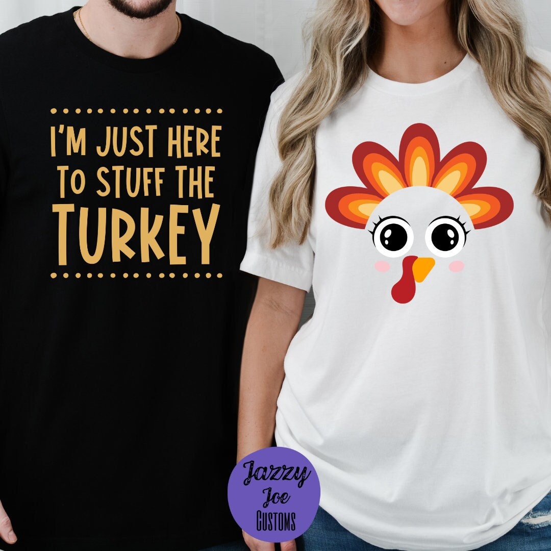 I'm Just Here to Stuff the Turkey / Turkey Face Svg/png/jpg Couples ...