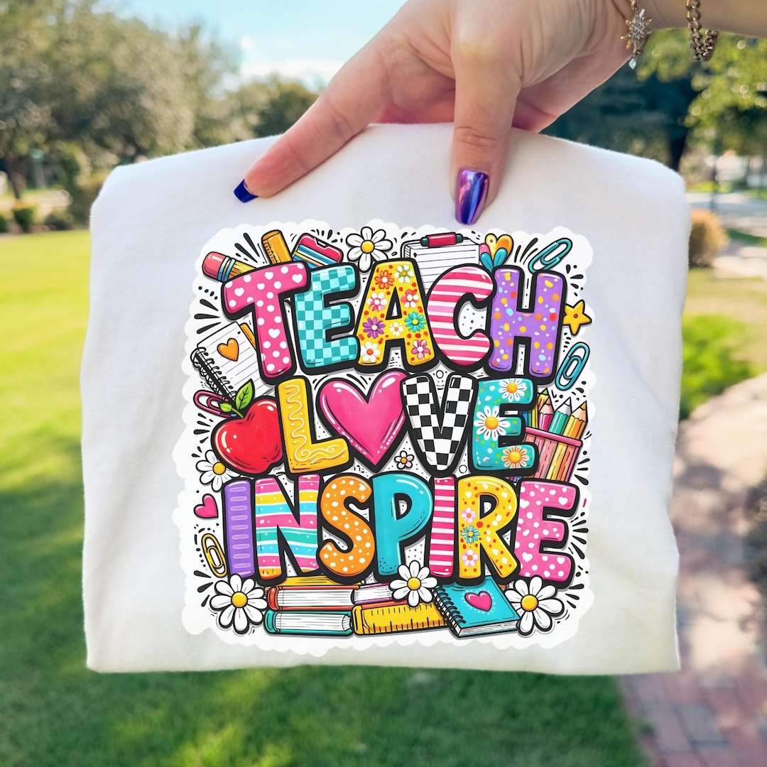 Teach Love Inspire PNG – Colorful Teacher Shirt Design, Back to School ...