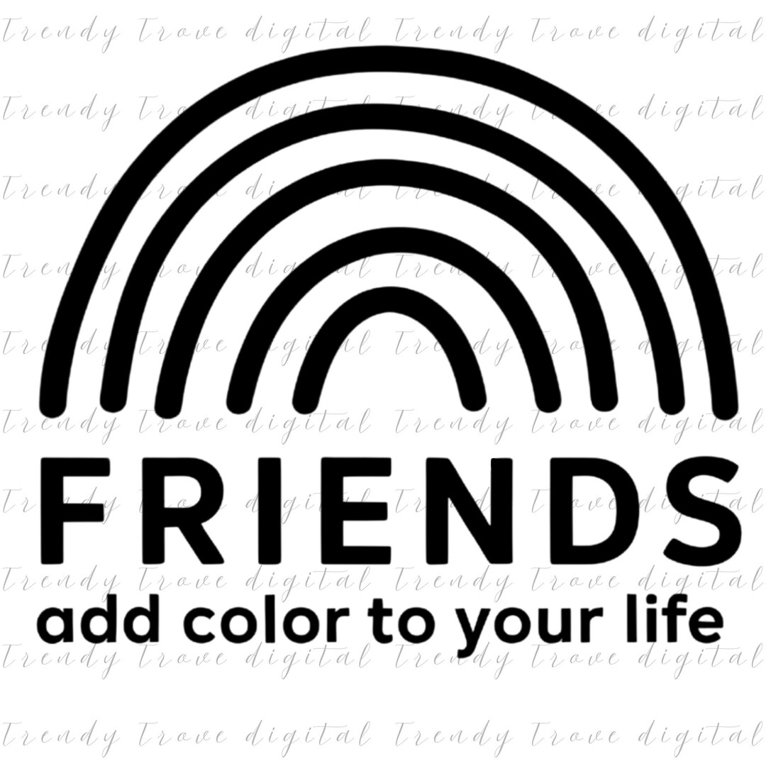 Friends Add Color to Our Life SVG, Friendship Quotes SVG, Best Friends ...